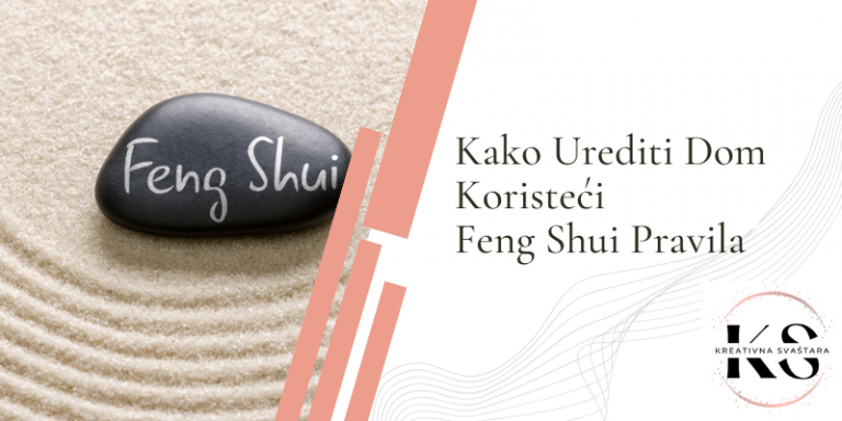 Kako Urediti Dom Koristeći Feng Shui Pravila - Kreativna Svaštara